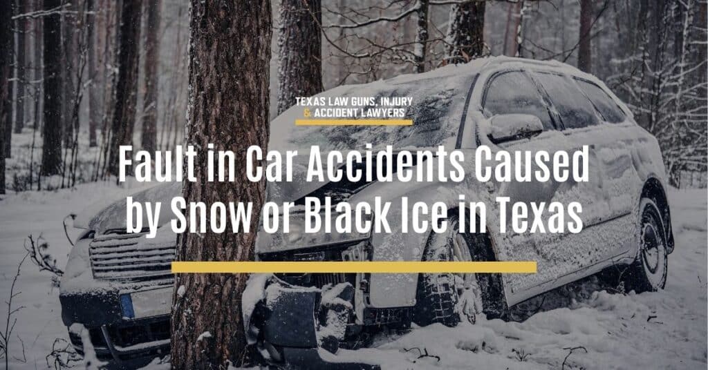 Fault in Car Accidents Caused by Snow or Black Ice in Texas | Texas Law ...