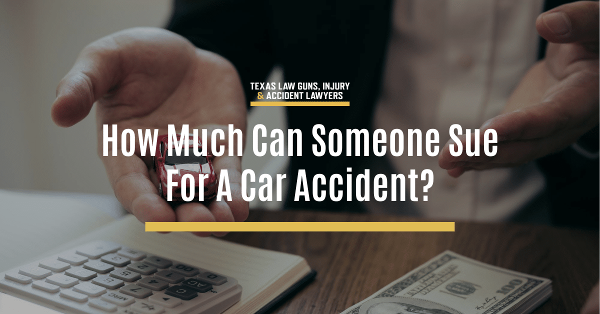 How Much Can Someone Sue for After a Car Accident in Texas?